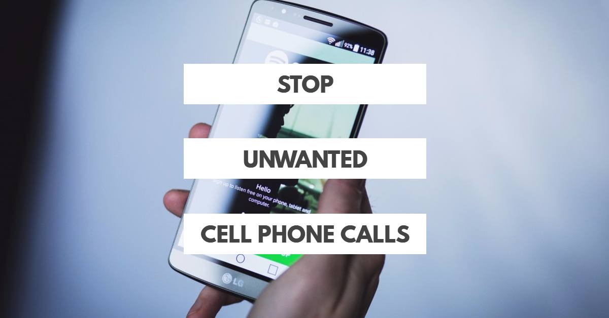 How To Stop Unwanted Calls To Your Cell in 2019
