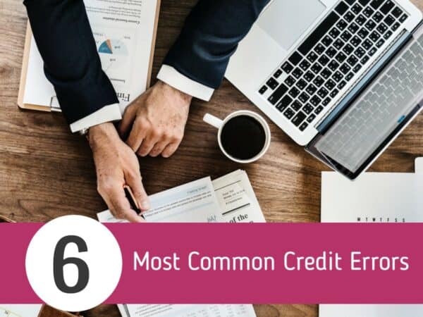 Most Common Types of Credit Errors You Can Fix